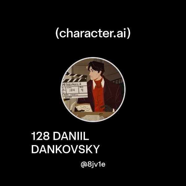Chat with 7 DANIIL DANKOVSKY | character.ai | Personalized AI for every ...