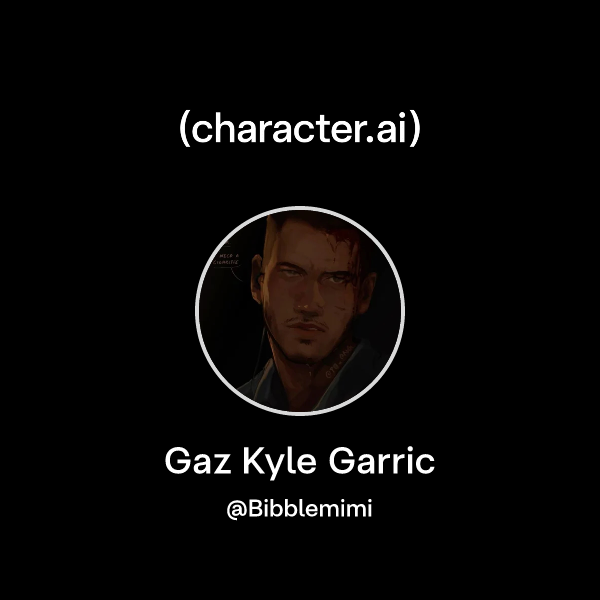 Chat with Gaz Kyle Garric | character.ai | Personalized AI for every ...
