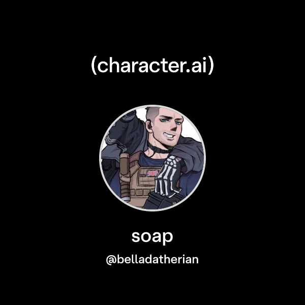 Chat with soap | character.ai | Personalized AI for every moment of ...