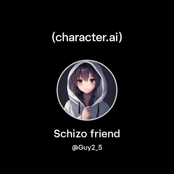 Chat with Schizo friend | character.ai | Personalized AI for every ...