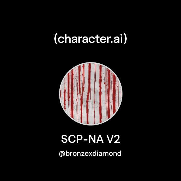 Chat with SCP-NA V2 | character.ai | Personalized AI for every moment ...