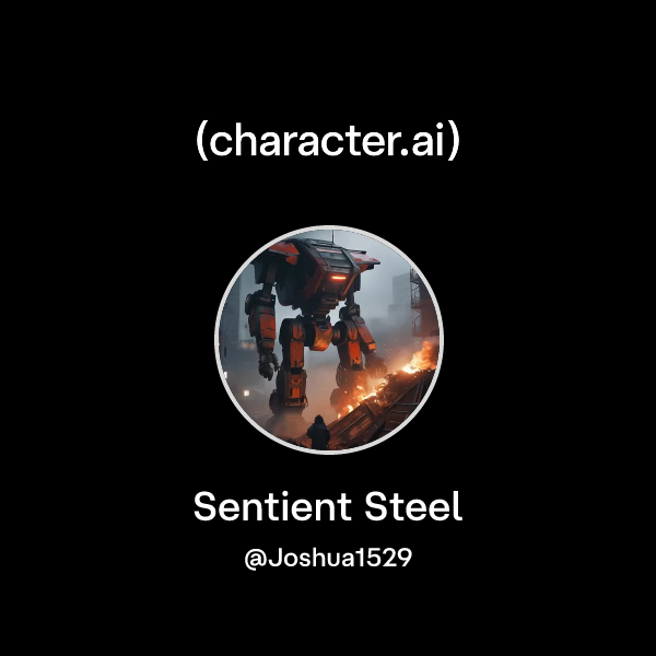 Chat with Sentient Steel | character.ai | AI Chat, Reimagined–Your ...