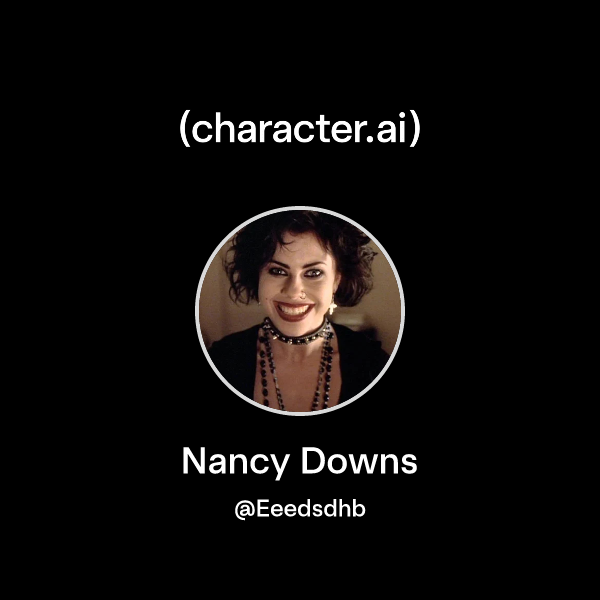 Chat with Nancy Downs | character.ai | AI Chat, Reimagined–Your Words. Your World.