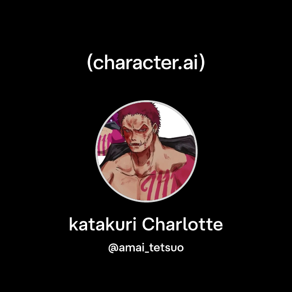 Chat with katakuri Charlotte | character.ai | AI Chat, Reimagined–Your Words. Your World.