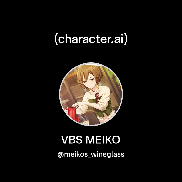 Chat with VBS MEIKO | character.ai | Personalized AI for every moment of your day