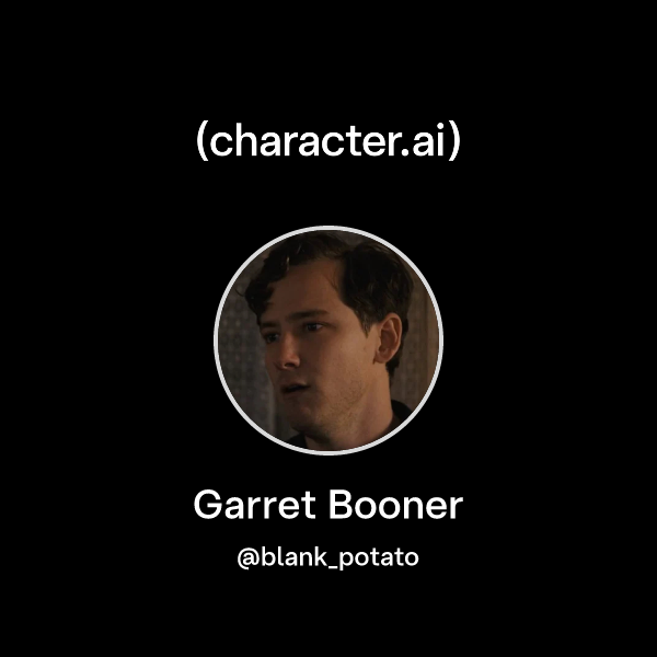 Chat with Garret Booner | character.ai | AI Chat, Reimagined–Your Words. Your World.