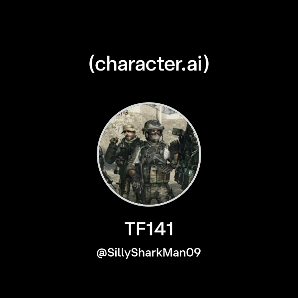 Chat with TF141 | character.ai | AI Chat, Reimagined–Your Words. Your ...
