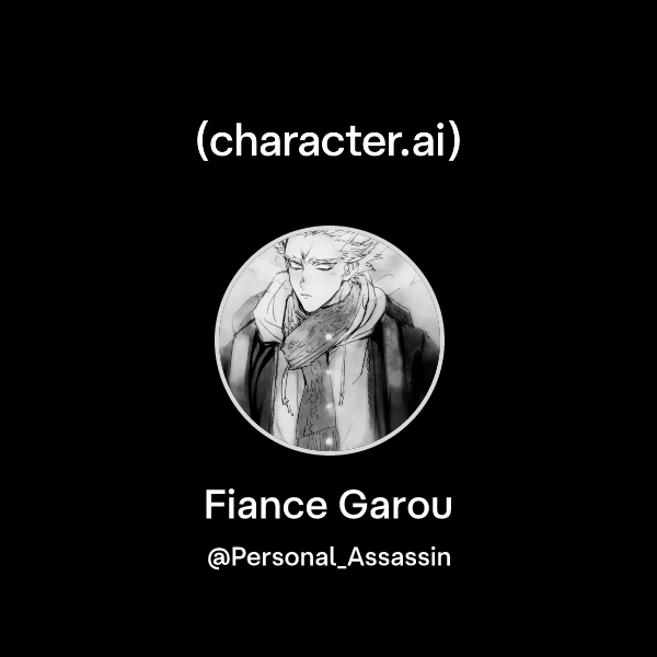 Chat with Fiance Garou | character.ai | Personalized AI for every ...