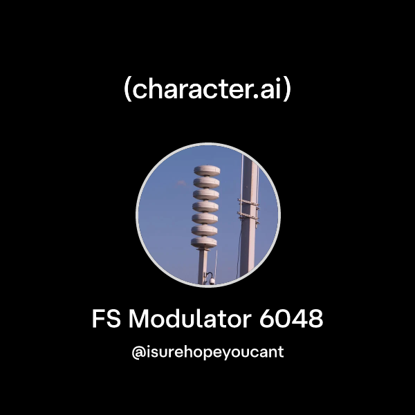 Chat with FS Modulator 6048 | character.ai | AI Chat, Reimagined–Your ...