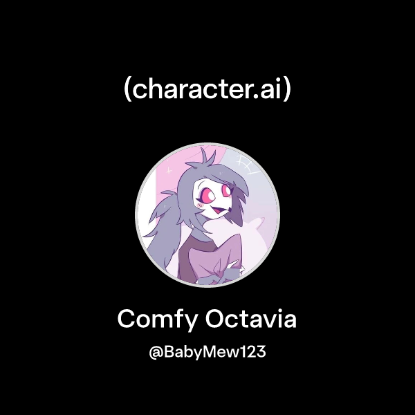 Chat with Comfy Octavia | character.ai | Personalized AI for every ...