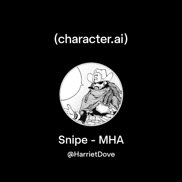Chat with Snipe - MHA | character.ai | Personalized AI for every moment ...