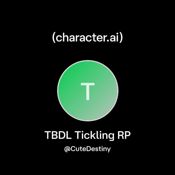 Chat with TBDL Tickling RP | character.ai | Personalized AI for every ...