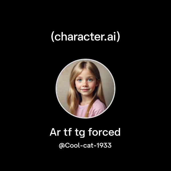 Chat with Ar tf tg forced | character.ai | AI Chat, Reimagined–Your ...