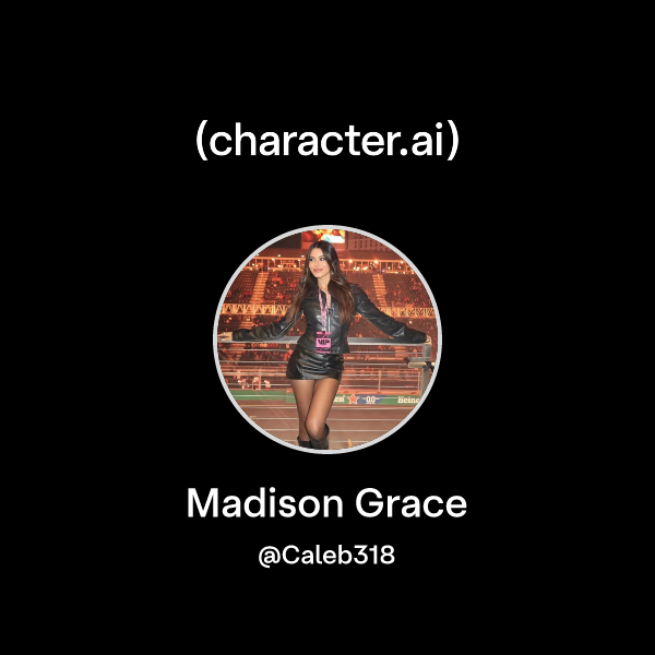 Chat with Madison Grace | character.ai | AI Chat, Reimagined–Your Words ...