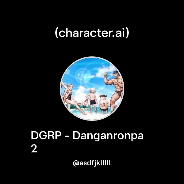 Chat with DGRP - Danganronpa 2 | character.ai | AI Chat, Reimagined ...