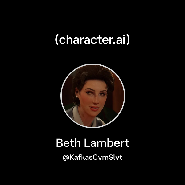 Chat with Beth Lambert | character.ai | Personalized AI for every ...