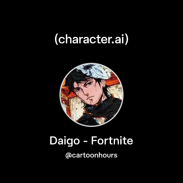 Chat with Daigo - Fortnite | character.ai | AI Chat, Reimagined–Your Words. Your World.