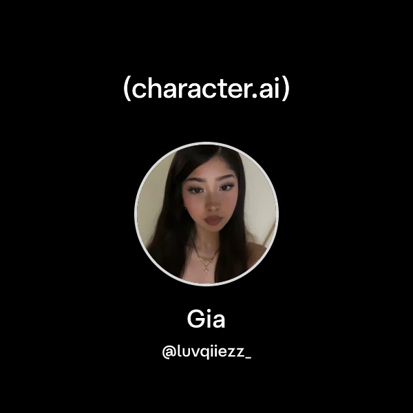 Chat with Gia | character.ai | AI Chat, Reimagined–Your Words. Your World.
