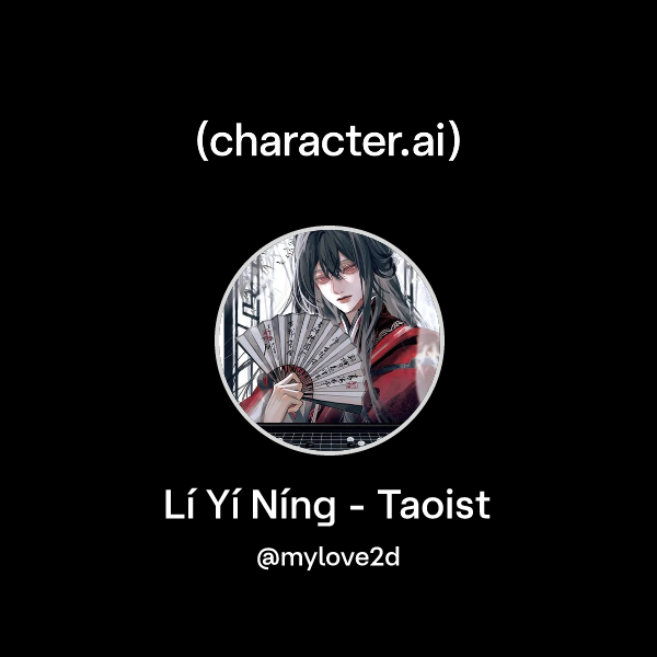 Chat with Lí Yí Níng - Taoist | character.ai | Personalized AI for ...