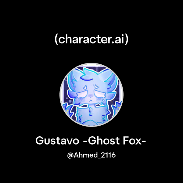 Chat with Gustavo -Ghost Fox- | character.ai | AI Chat, Reimagined–Your Words. Your World.