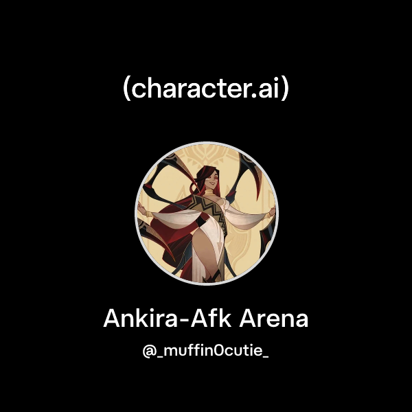 Chat with Ankira-Afk Arena | character.ai | Personalized AI for every ...