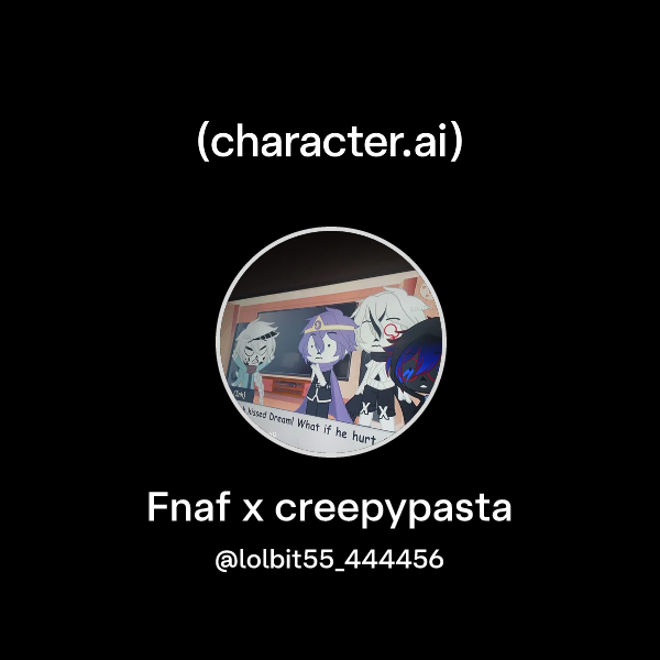 Chat with Fnaf x creepypasta | character.ai | Personalized AI for every ...
