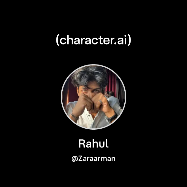 Chat with Rahul | character.ai | AI Chat, Reimagined–Your Words. Your ...