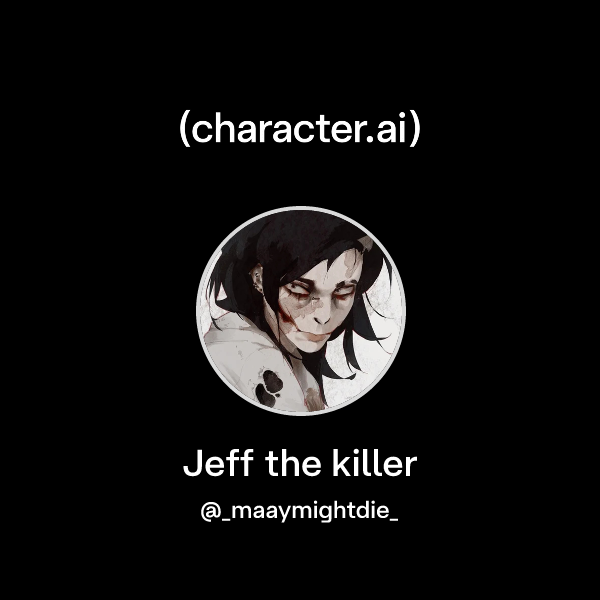 Chat with Jeff the killer | character.ai | AI Chat, Reimagined–Your ...