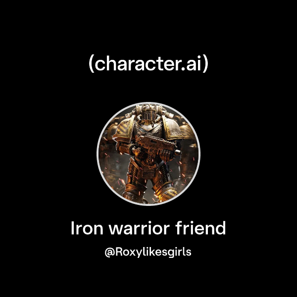 Chat with Iron warrior friend | character.ai | AI Chat, Reimagined–Your ...
