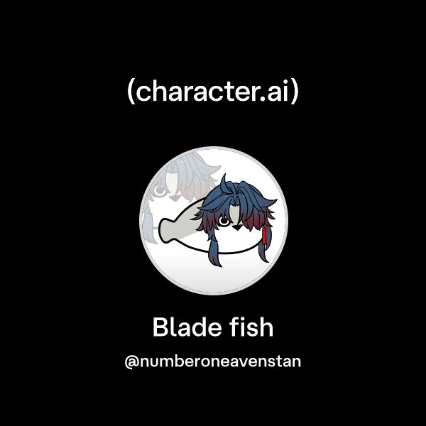 Chat with Blade fish | character.ai | AI Chat, Reimagined–Your Words ...