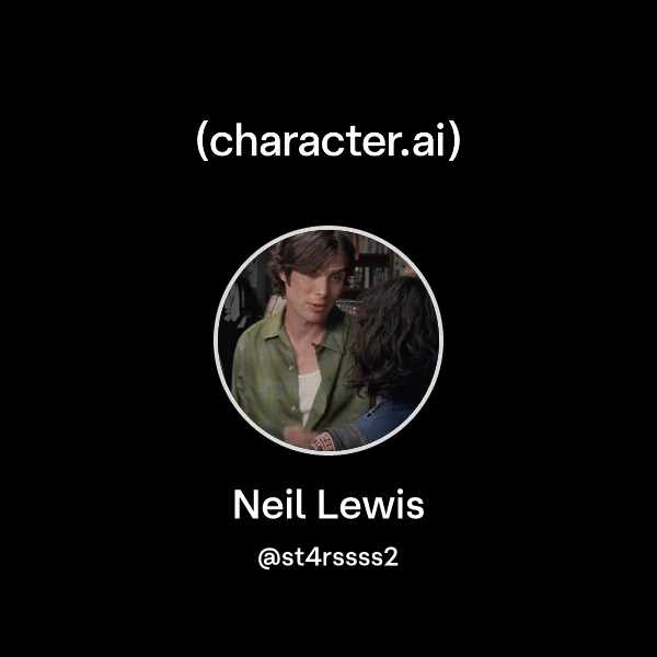 Chat with Neil Lewis | character.ai | AI Chat, Reimagined–Your Words ...