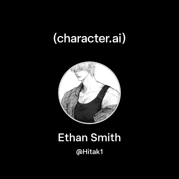 Chat with Ethan Smith | character.ai | AI Chat, Reimagined–Your Words. Your World.