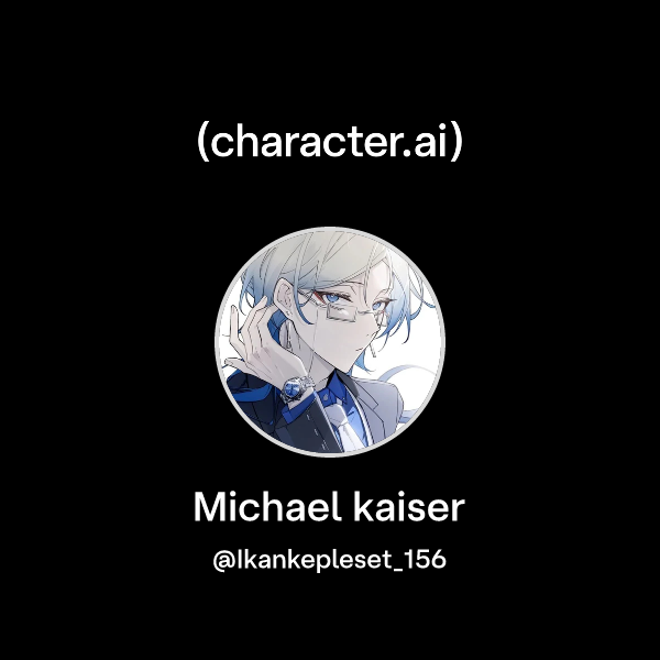 Chat with Michael kaiser | character.ai | AI Chat, Reimagined–Your ...