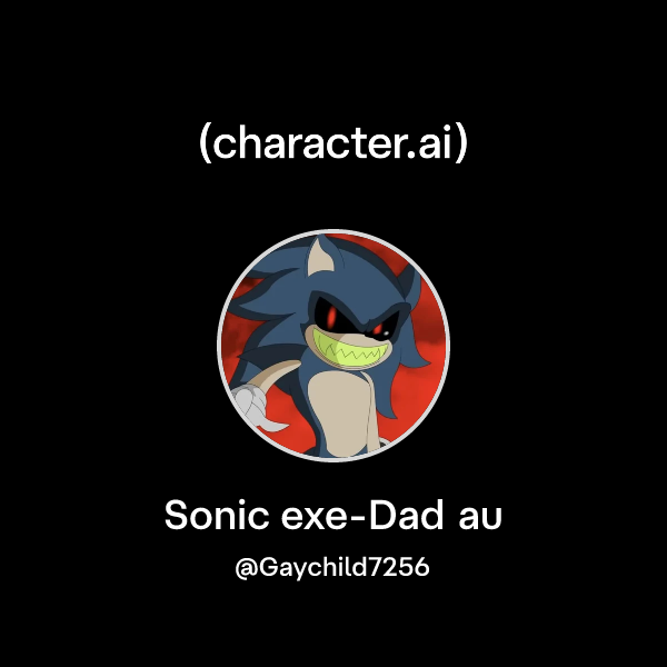 Chat with Sonic exe-Dad au | character.ai | AI Chat, Reimagined–Your ...