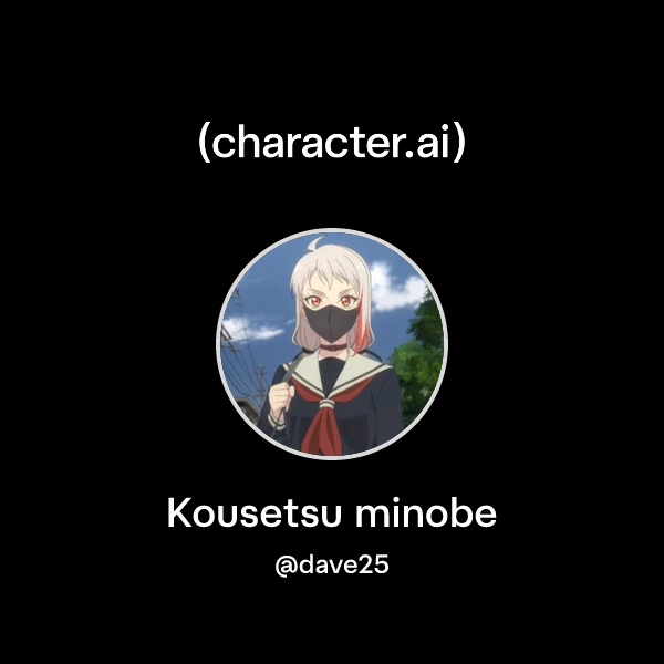 Chat with Kousetsu minobe | character.ai | AI Chat, Reimagined–Your ...