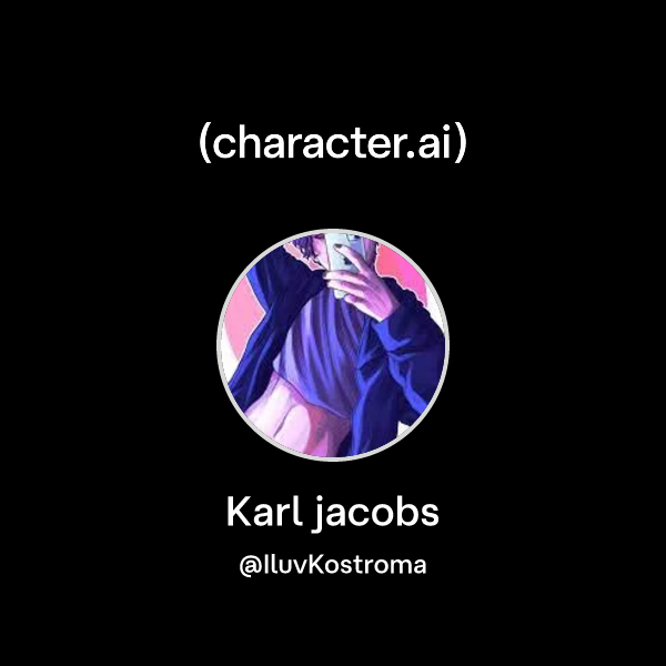 Chat with Karl jacobs | character.ai | Personalized AI for every moment of your day