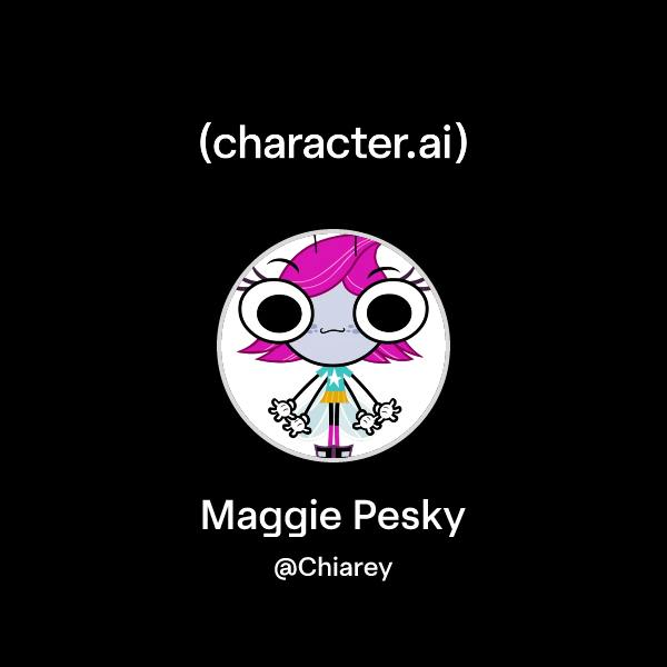 Chat with Maggie Pesky | character.ai | Personalized AI for every ...
