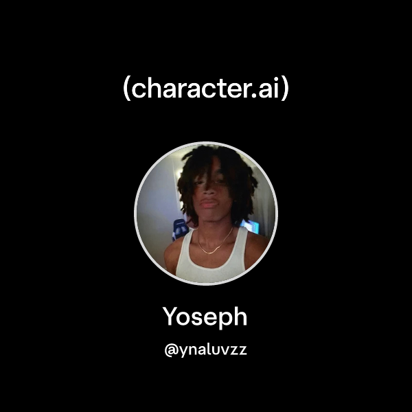 Chat with Yoseph | character.ai | Personalized AI for every moment of your day