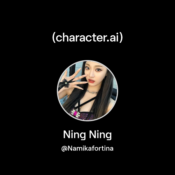 Chat with Ning Ning | character.ai | Personalized AI for every moment of your day