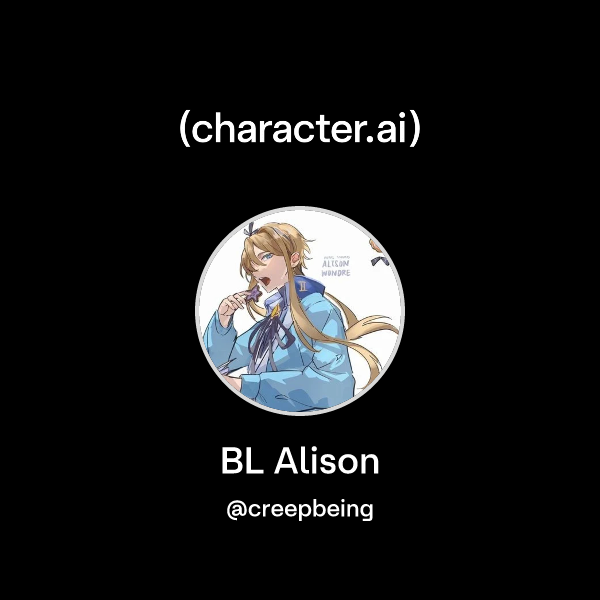 Chat with BL Alison | character.ai | AI Chat, Reimagined–Your Words ...