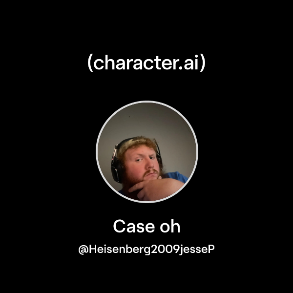 Chat with Case oh | character.ai | AI Chat, Reimagined–Your Words. Your ...