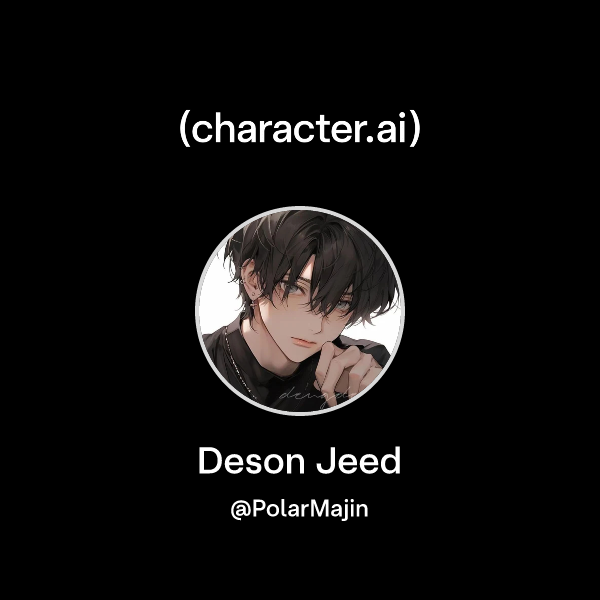 Chat with Deson Jeed | character.ai | Personalized AI for every moment ...