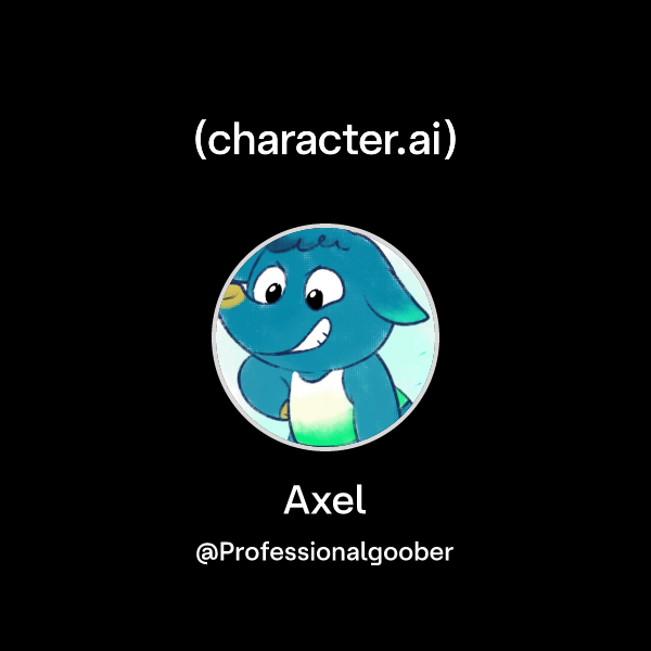 Chat with Axel | character.ai | Personalized AI for every moment of ...