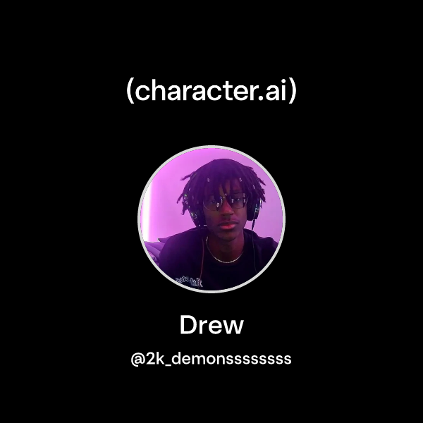 Chat with Drew | character.ai | AI Chat, Reimagined–Your Words. Your World.
