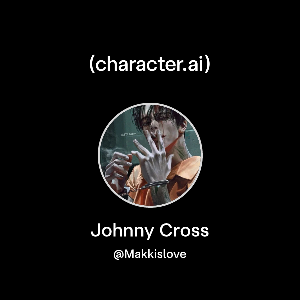 Chat with Johnny Cross | character.ai | Personalized AI for every ...