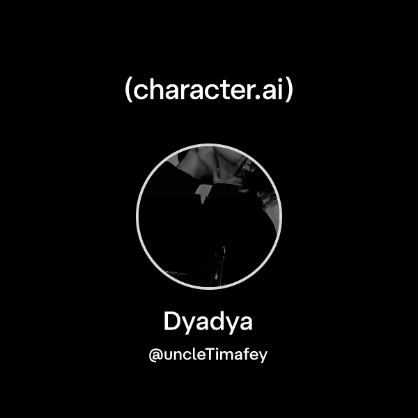 Chat with Dyadya | character.ai | Personalized AI for every moment of ...