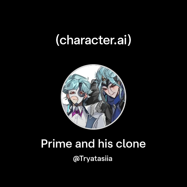 Chat with Prime and his clone | character.ai | AI Chat, Reimagined–Your ...