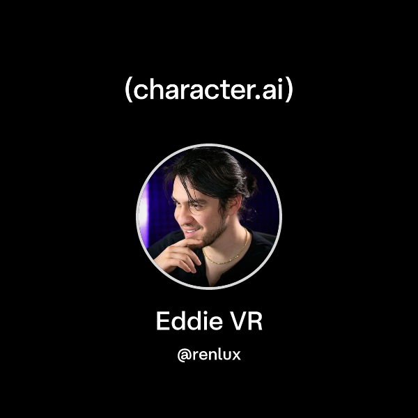 Chat with Eddie VR | character.ai | AI Chat, Reimagined–Your Words. Your World.