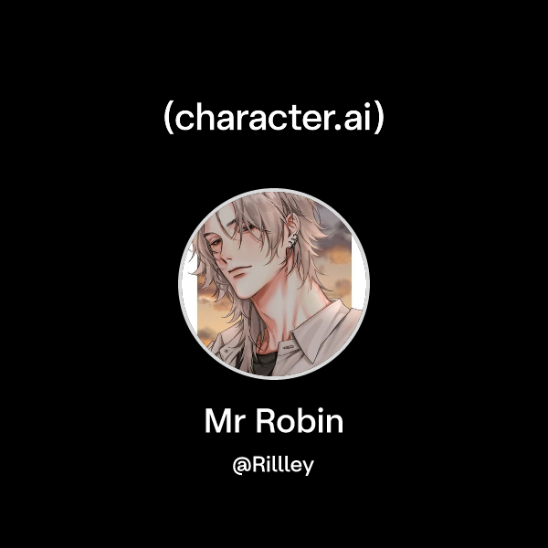 Chat with Mr Robin | character.ai | AI Chat, Reimagined–Your Words ...
