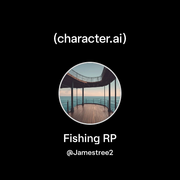 Chat with Fishing RP | character.ai | AI Chat, Reimagined–Your Words ...